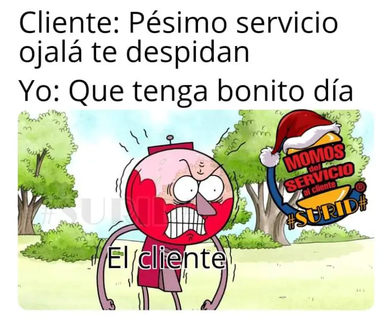 Memes de Atención al cliente ¡No siempre tiene la razón!